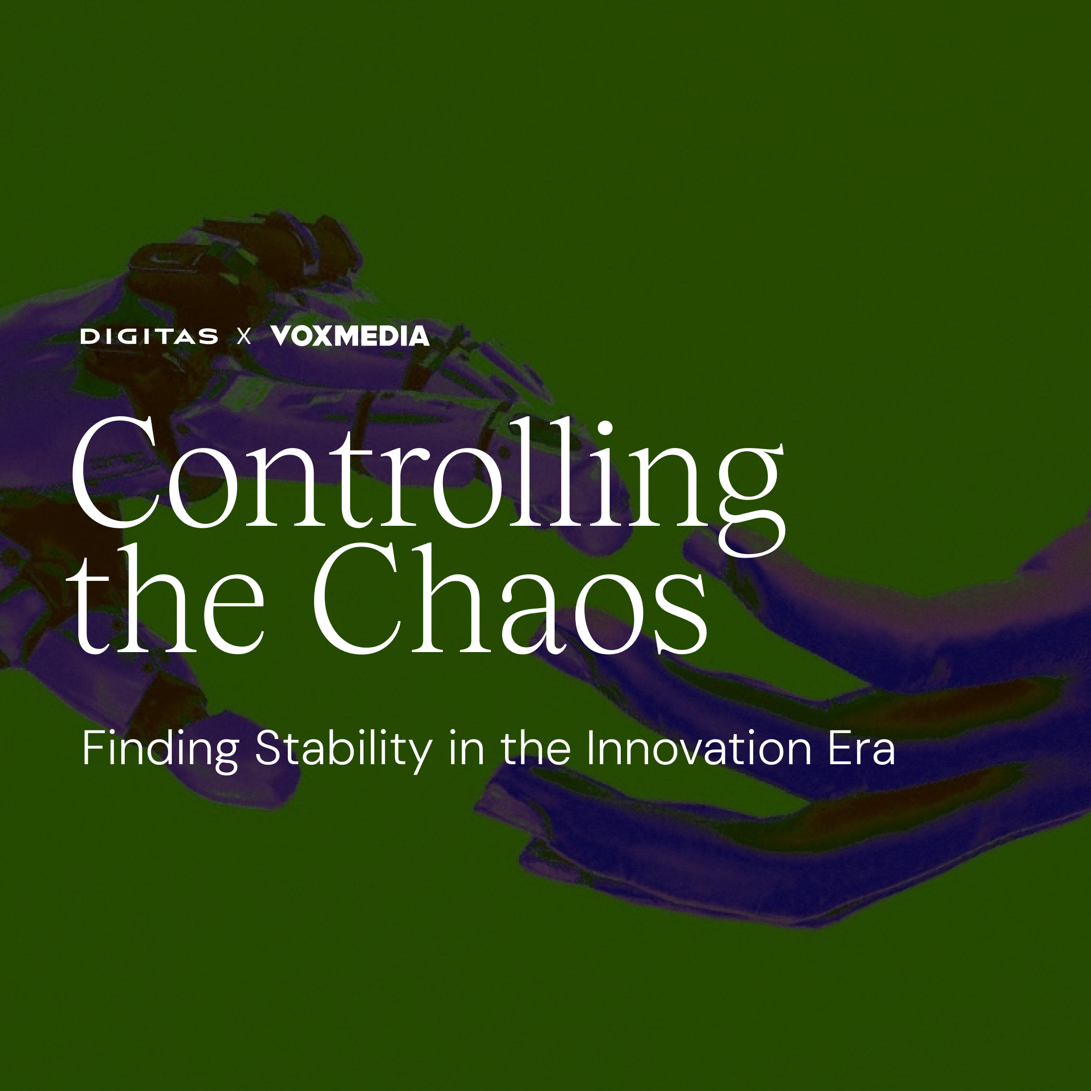 Controlling the Chaos: Finding Stability in the Innovation Era | Digitas